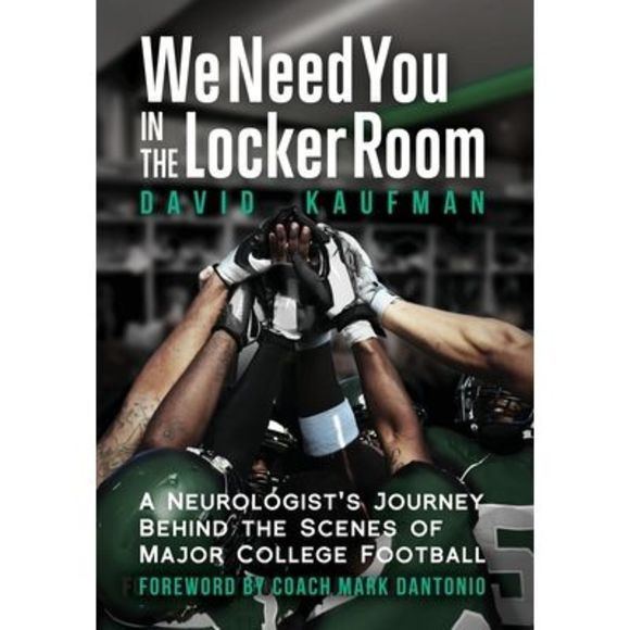 David Kaufman | Other | We Need You In The Locker Room A Neurologists ...